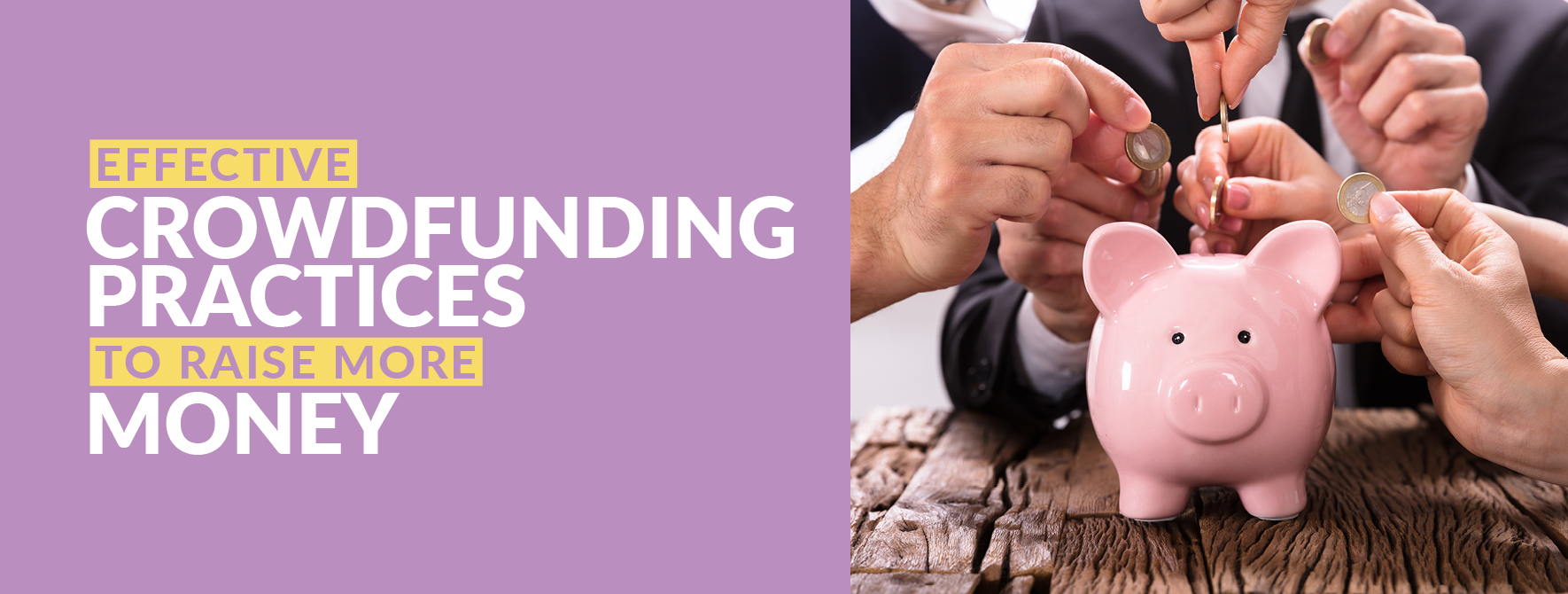 5 Effective Crowdfunding Practices to Raise More Money