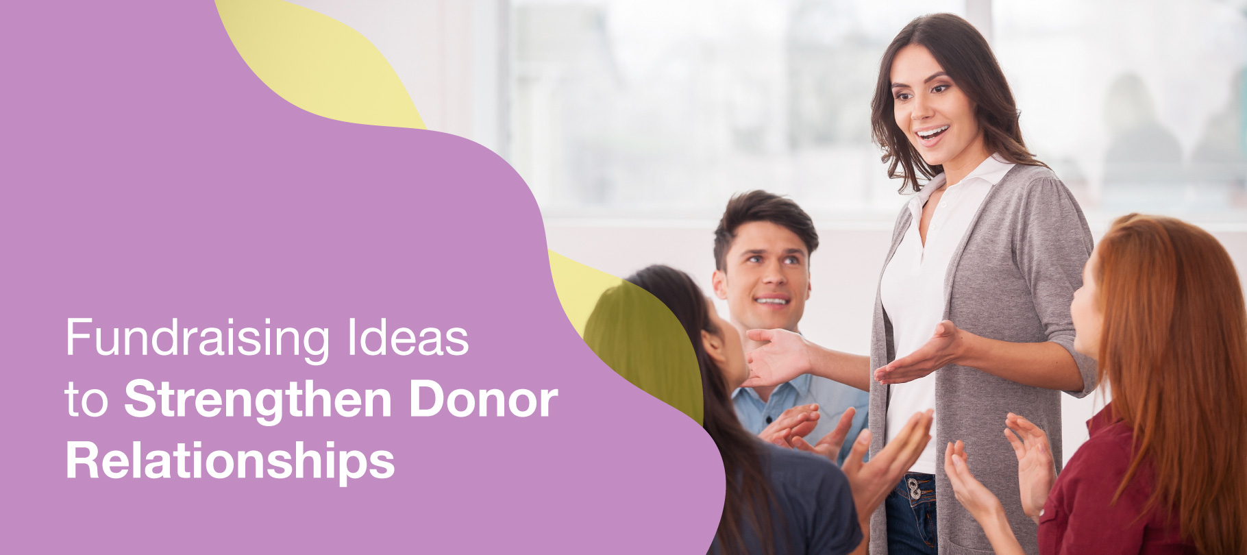 6 Fundraising Ideas to Strengthen Donor Relationships - Fundraising ...