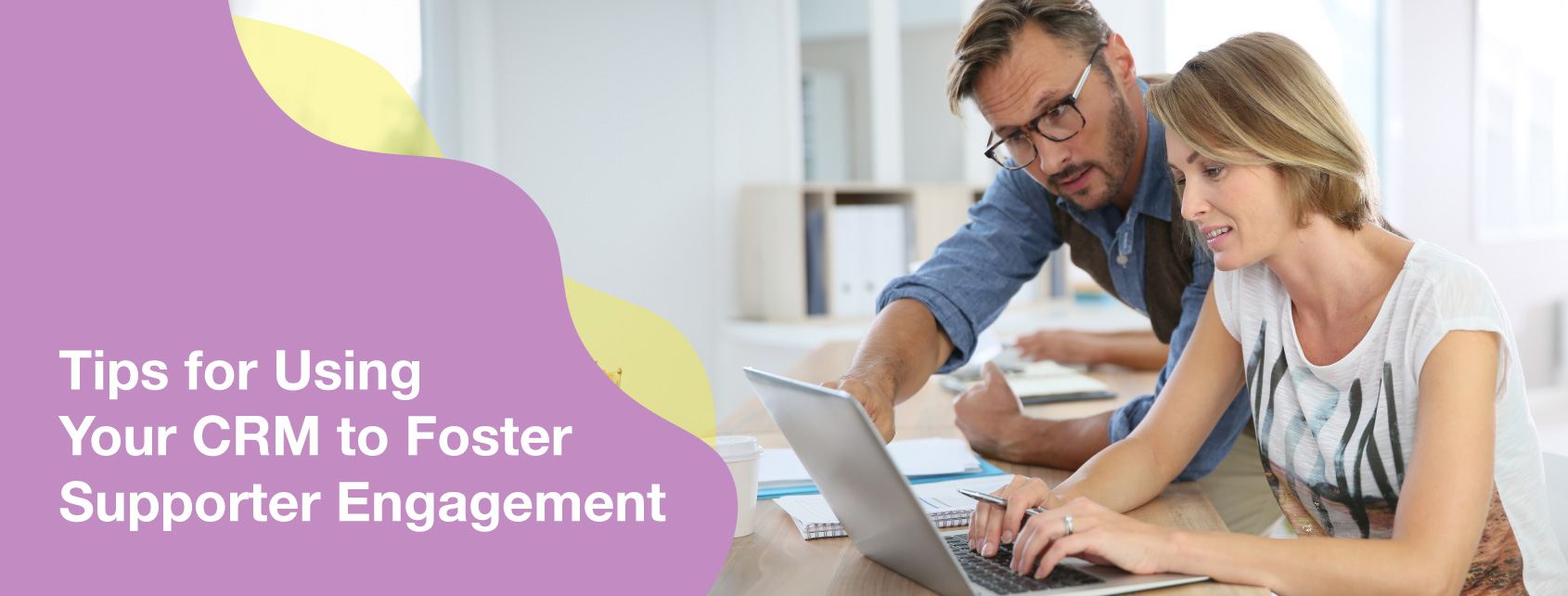 4 Tips for Using Your CRM to Foster Supporter Engagement - Fundraising ...